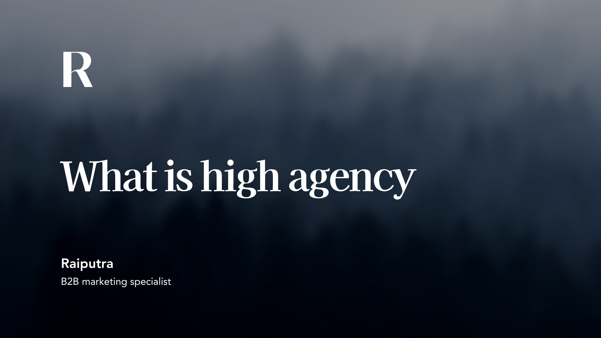 What is high agency | Raiputra